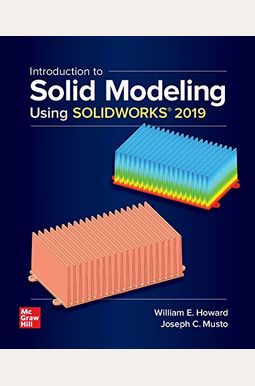 Buy Introduction To Solid Modeling Using Solidworks 2019 Book By: William E Howard