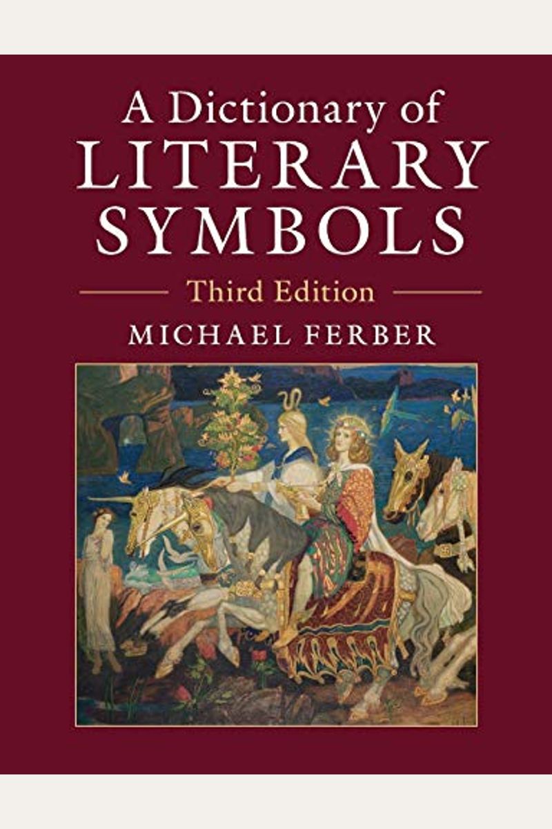 Buy A Dictionary Of Literary Symbols Book By: Michael Ferber