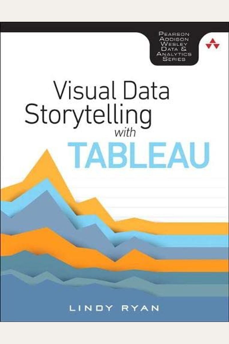 Buy Visual Data Storytelling With Tableau Book By: Lindy Ryan