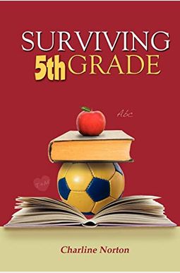 Buy Surviving 5th Grade Book By: Charline Norton