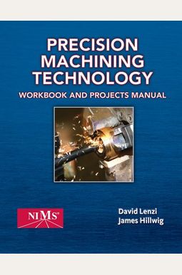Buy Precision Machining Technology [With Workbook And Projects Manual ...