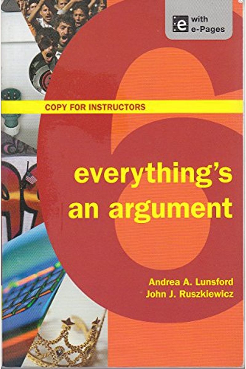 Buy Everything's An Argument With Readings Book By: Andrea A Lunsford