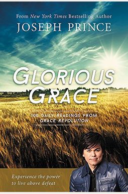 Buy Glorious Grace: 100 Daily Readings From Grace Revolution Book By ...