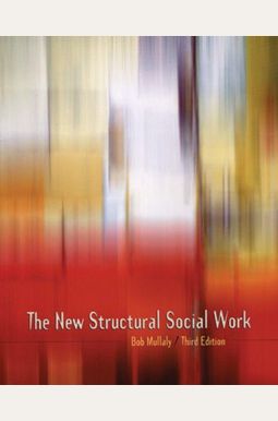 Buy The New Structural Social Work Book By: Bob Mullaly