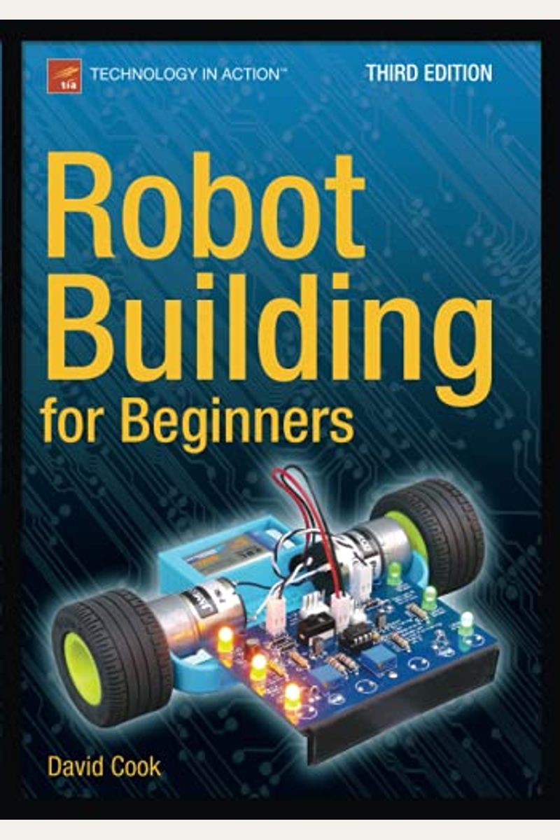 Buy Robot Building For Beginners, Third Edition Book By: David Cook