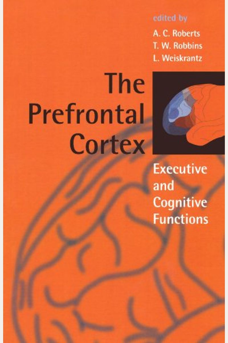 Buy The Prefrontal Cortex: Executive And Cognitive Functions Book By: A ...