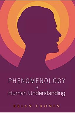 Buy Phenomenology Of Human Understanding Book By: Brian Cronin