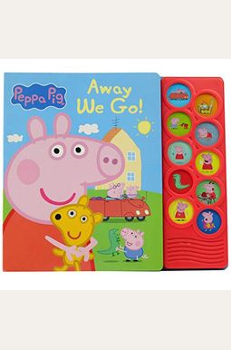 Buy Peppa Pig: Away We Go! Sound Book [With Battery] Book By: Pi Kids