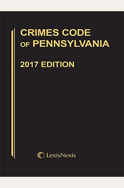 Buy Crimes Code Of Pennsylvania, 2017 Edition Book By: Publishers E Staff