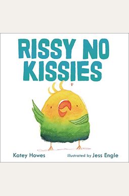 Buy Rissy No Kissies Book By: Katey Howes