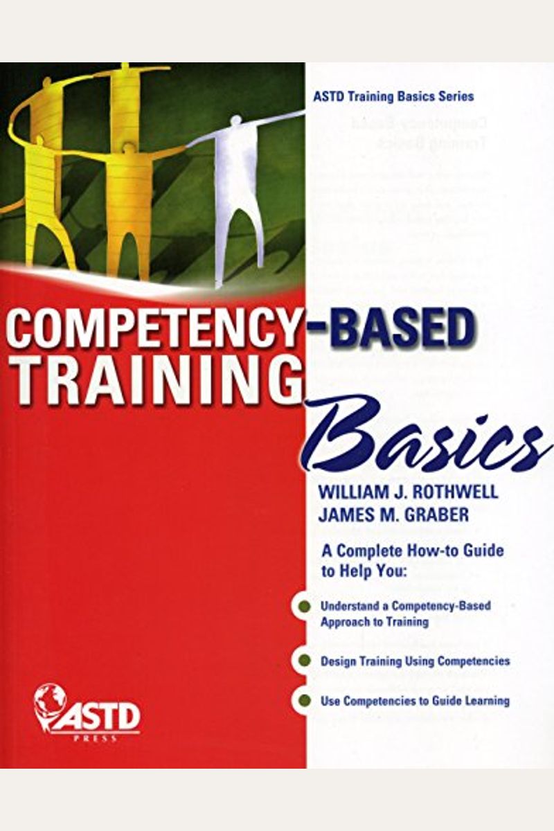 Buy Competency-Based Training Basics Book By: William Rothwell Buy Competency-Based Training Basics Book By: William Rothwell