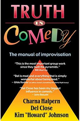 Buy Truth In Comedy: The Manual For Improvisation Book By: Charna Halpern