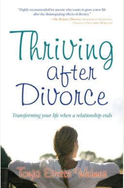 Buy Thriving After Divorce Transforming Your Life When A Relationship