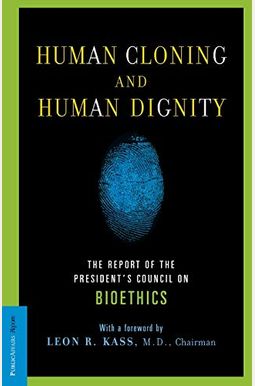 Buy Human Cloning And Human Dignity: The Report Of The President's ...