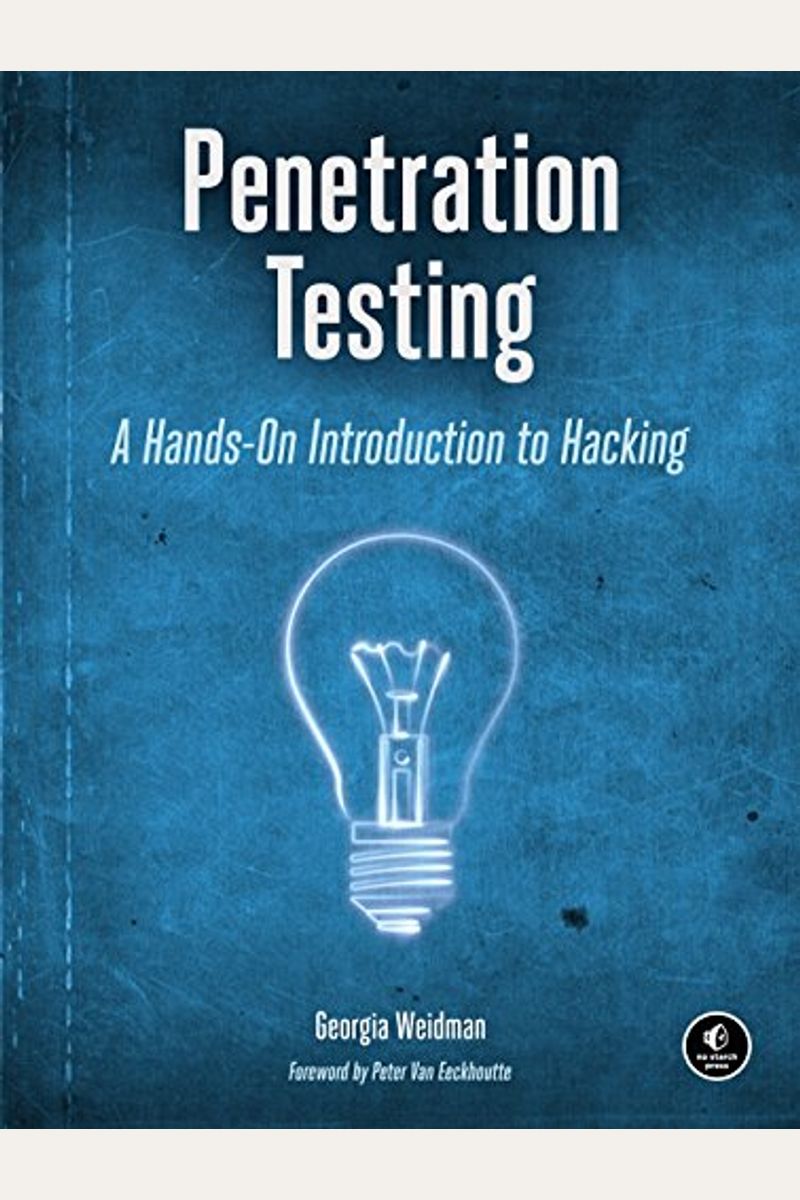 Buy Penetration Testing A Hands On Introduction To Hacking Book By Georgia Weidman