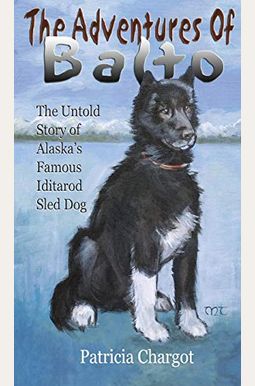 Buy The Adventures Of Balto Book By: Pat Chargot