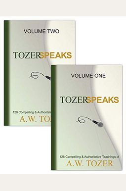 Buy Tozer Speaks: Two-Volume Set: 128 Compelling & Authoritative ...