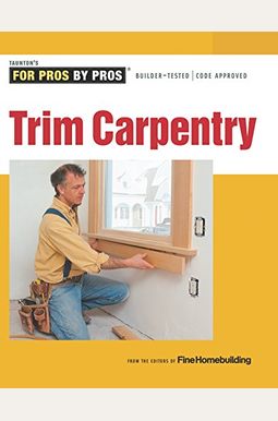 Buy Trim Carpentry Book By: Fine Homebuilding