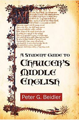 Buy A Student Guide To Chaucer's Middle English Book By: Peter G Beidler