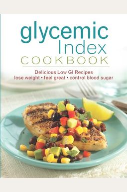 Buy Glycemic Index Cookbook: Delicious Low Gi Recipes Book By ...