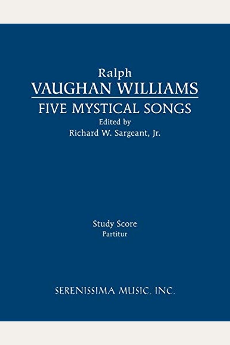 Buy Five Mystical Songs: Study score Book By: Ralph Vaughan Williams Buy Five Mystical Songs: Study score Book By: Ralph Vaughan Williams