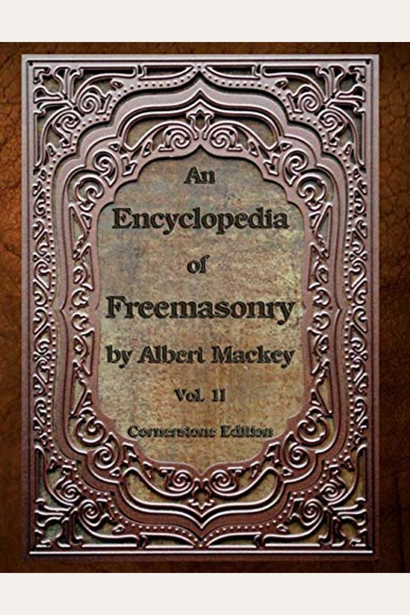 Buy An Encyclopedia Of Freemasonry: Volume Two (Volume 2) Book By ... Buy An Encyclopedia Of Freemasonry: Volume Two (Volume 2) Book By ...