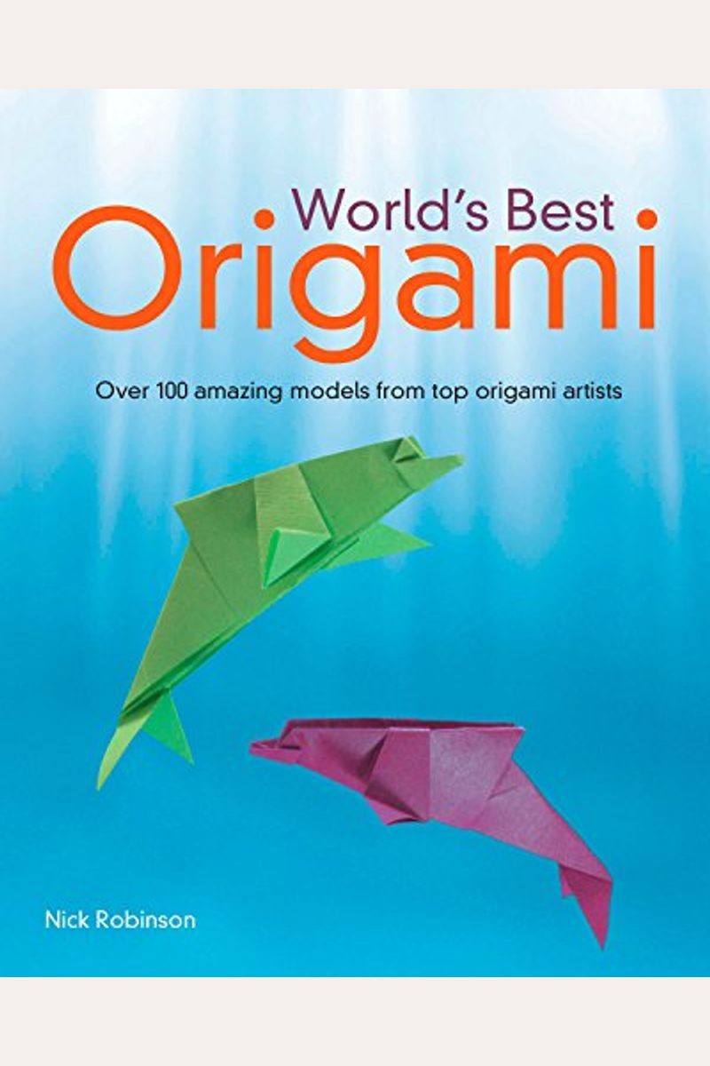 Buy World's Best Origami Book By: Nick Robinson