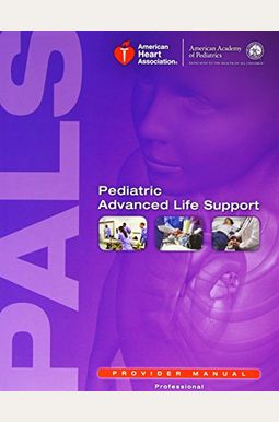 Buy Pediatric Advanced Life Support: Provider Manual Book By: Chameides