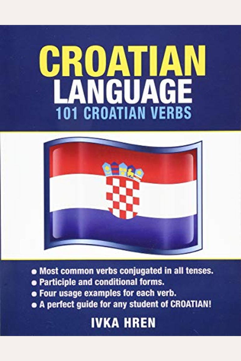 Buy Croatian Language: 101 Croatian Verbs Book By: Ivka Hren