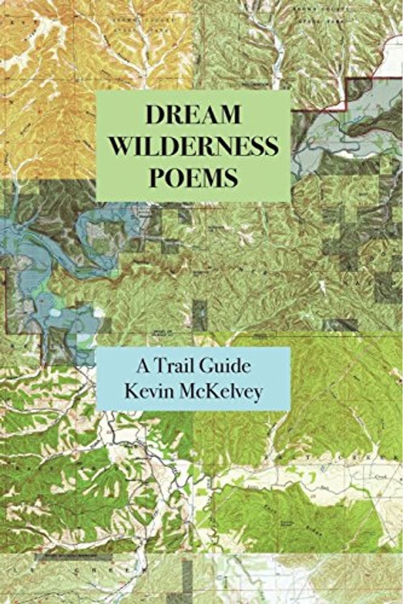 Buy Dream Wilderness Poems Book By: Kevin Mckelvey
