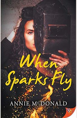 Buy When Sparks Fly Book By: Annie McDonald