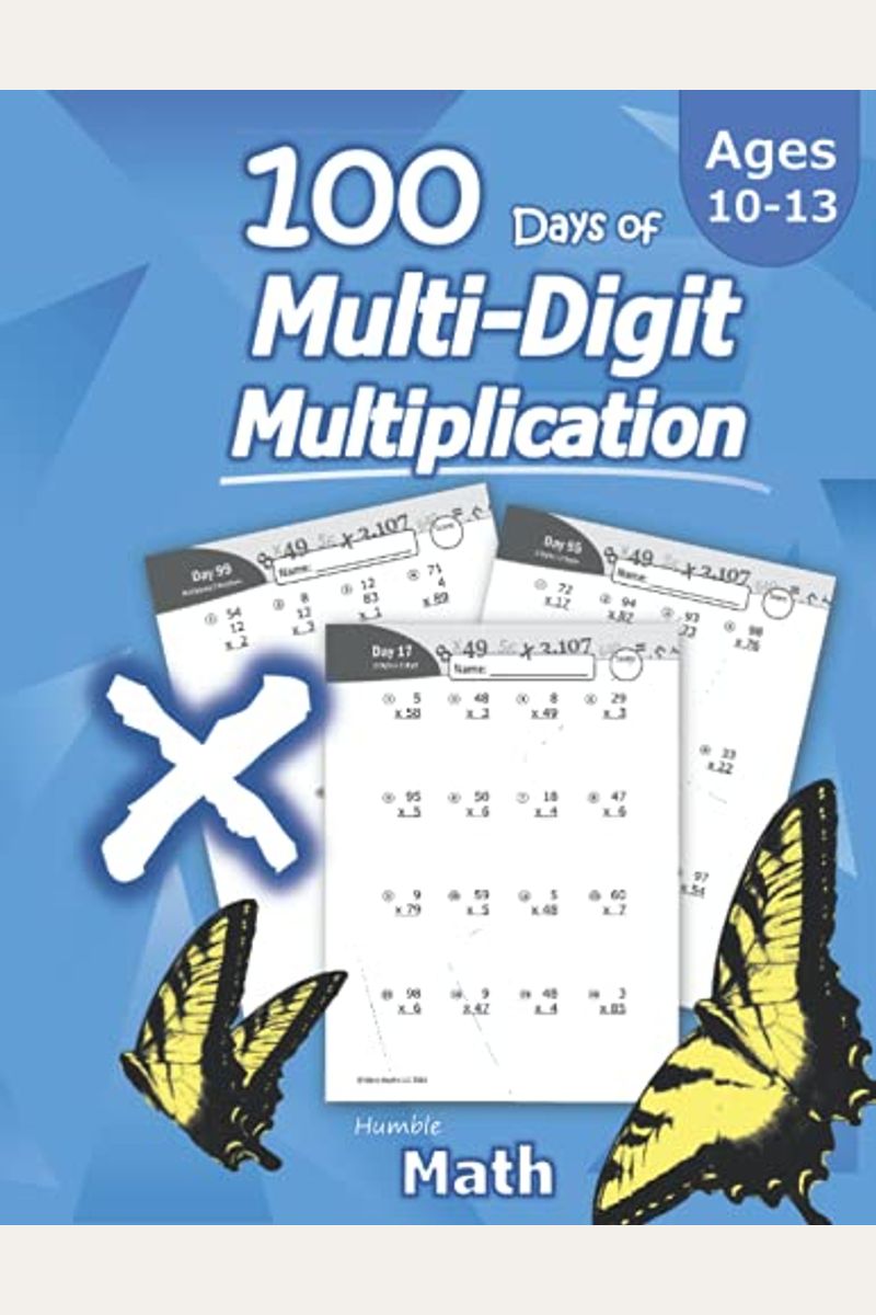 Buy Humble Math - 100 Days Of Multi-Digit Multiplication: Ages 10-13 ...