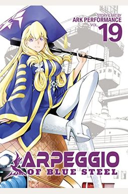 Buy Arpeggio Of Blue Steel Vol. 19 Book By: Ark Performance