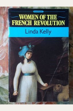 Buy Women Of The French Revolution Book By: Linda Kelly