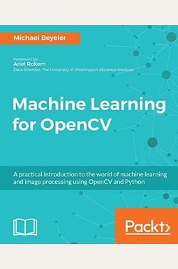 Buy Machine Learning For Opencv: Intelligent Image Processing With ...