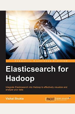Buy Elasticsearch For Hadoop Book By: Vishal Shukla