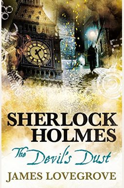 Buy Sherlock Holmes - The Devil's Dust Book By: James Lovegrove