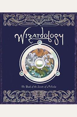 Buy Wizardology: The Book Of The Secrets Of Merlin Book By: Howard Veregin
