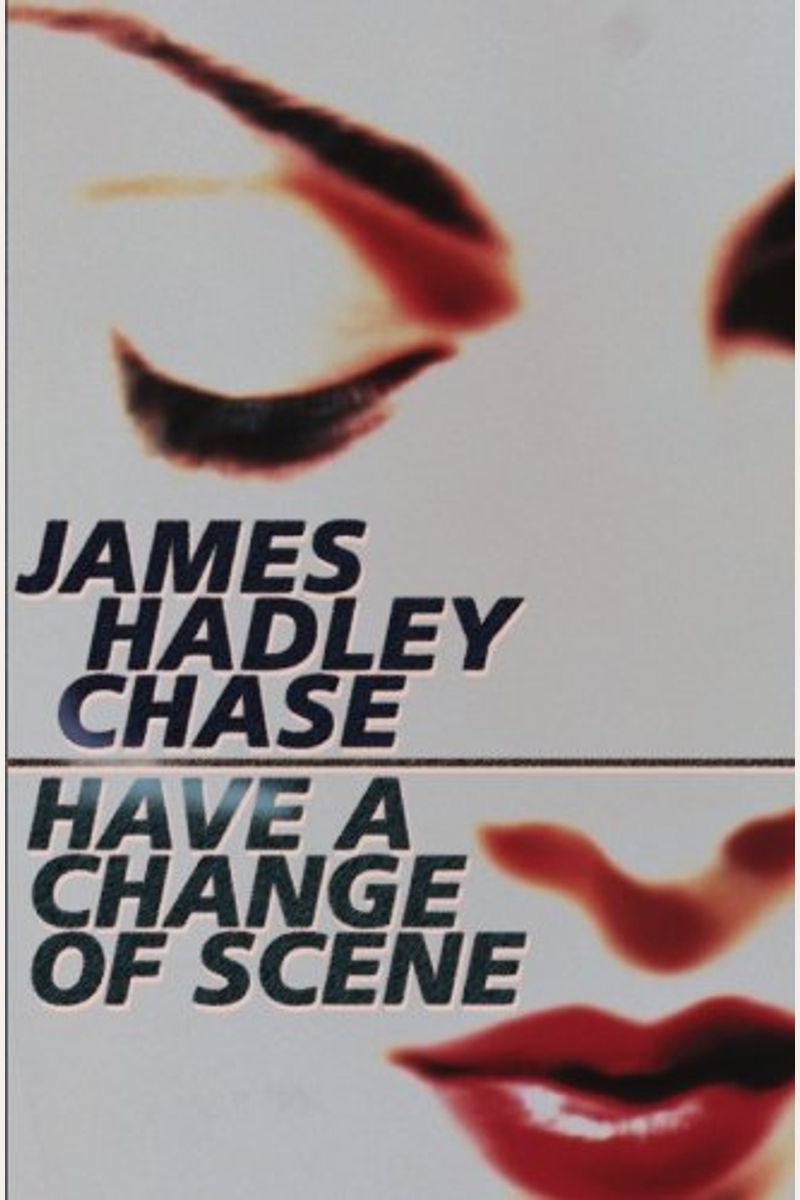Buy Have A Change Of Scene Book By: James Hadley Chase
