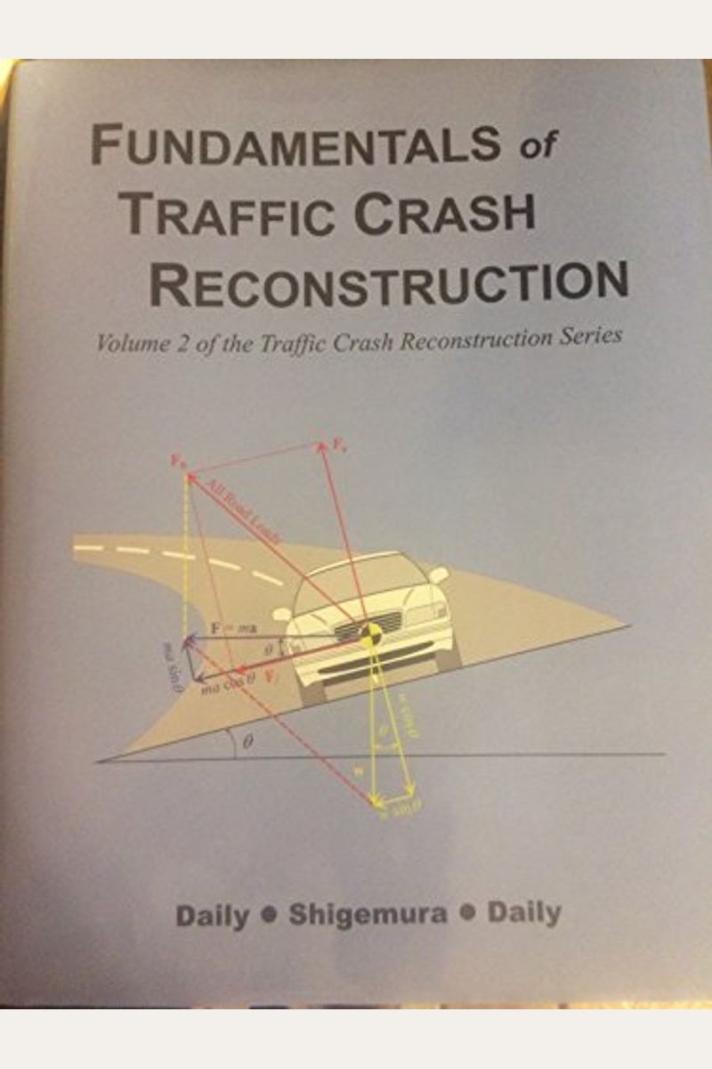 Buy Fundamentals Of Traffic Crash Reconstruction Book By: John Daily Buy Fundamentals Of Traffic Crash Reconstruction Book By: John Daily