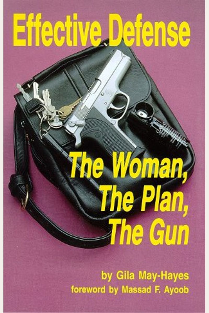 Buy Effective Defense Book By: Gila Hayes Buy Effective Defense Book By: Gila Hayes