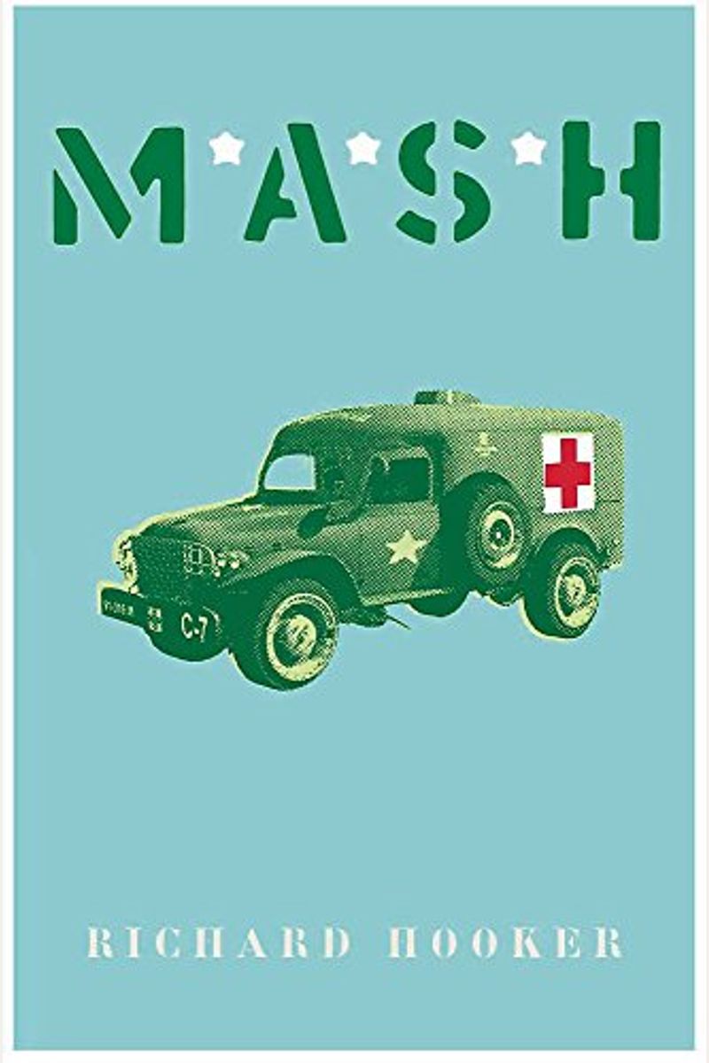 Buy Mash: A Novel About Three Army Doctors Book By: Richard Hooker