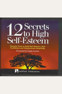 Buy 12 Secrets To High Self-Esteem Book By: Linda Larsen