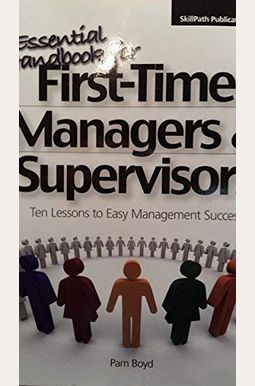 Buy The Essential Handbook For First-Time Managers & Supervisors: Ten ...
