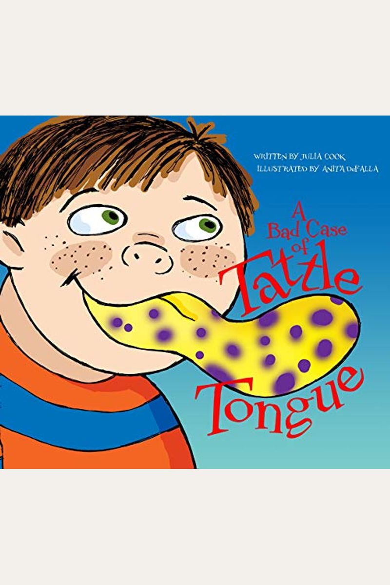Buy Bad Case Of Tattle Tongue Book By: Julia Cook