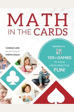 Buy Math In The Cards: 100+ Games To Make Math Practice Fun Book By ...