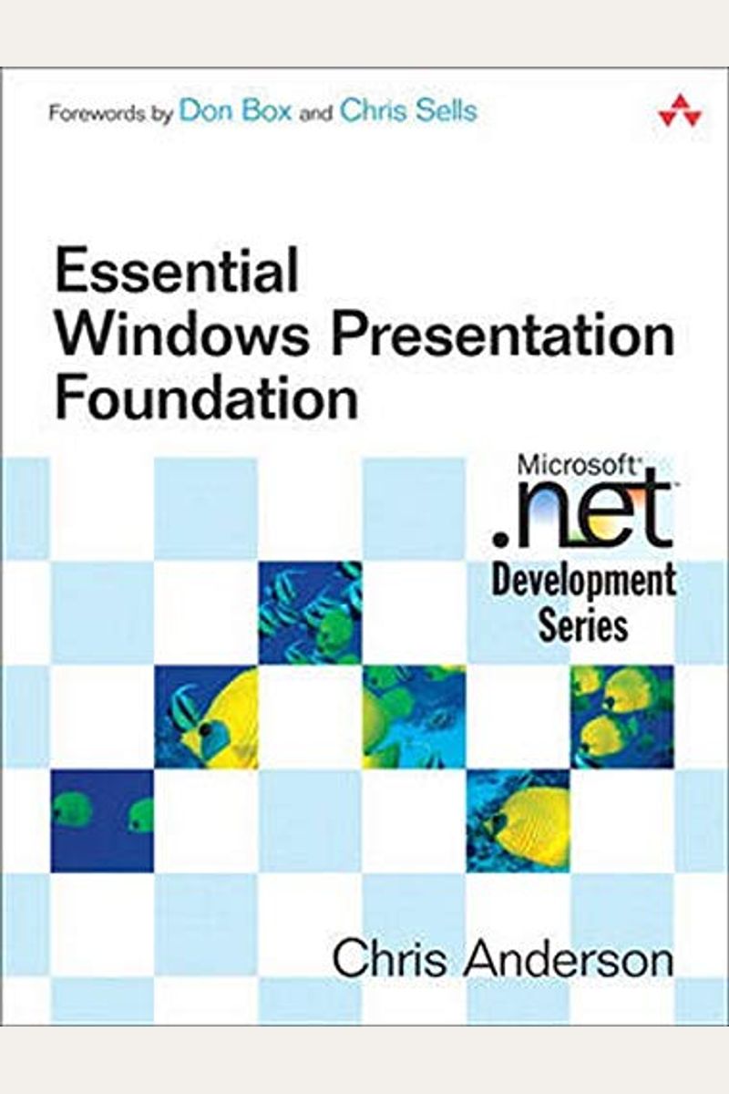 Buy Essential Windows Presentation Foundation (Wpf) Book By: Chris Anderson Buy Essential Windows Presentation Foundation (Wpf) Book By: Chris Anderson