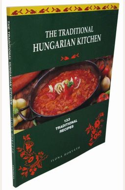 Buy The Traditional Hungarian Kitchen Book By: Ilona Horvath