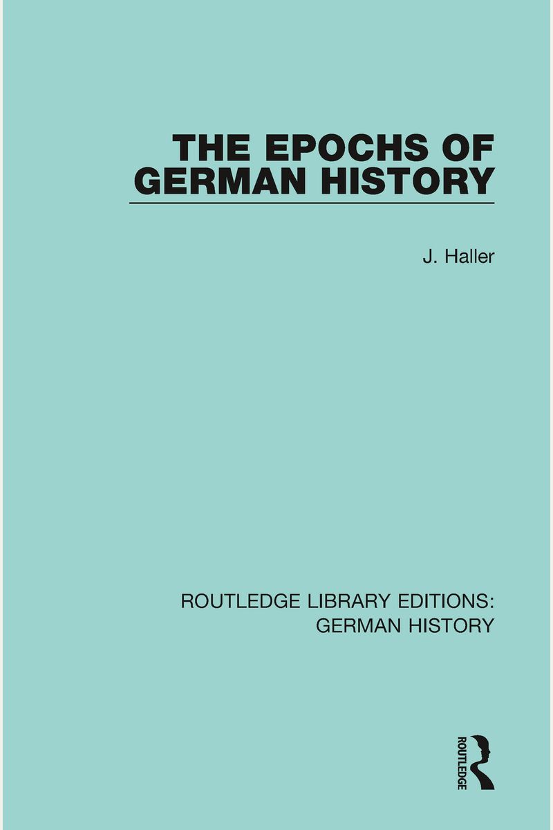 Buy The Epochs of German History Book By: J Haller