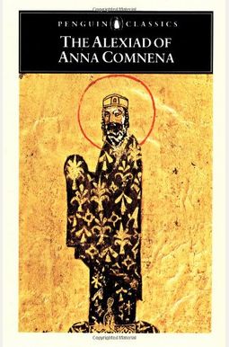 Buy The Alexiad Of Anna Comnena: 4 Book By: Anna Comnena
